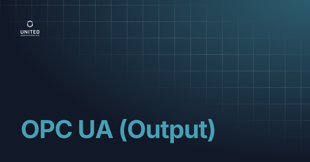 OPC UA (Output) | UMH Docs